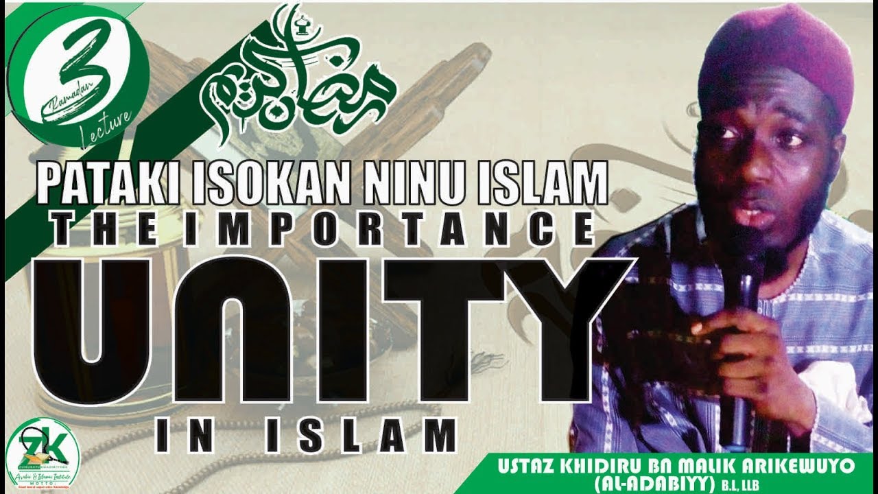 IMPORTANCE OF UNITY IN ISLAM #Unity #Ramadan2019 #Islam #Khadiriya # ...