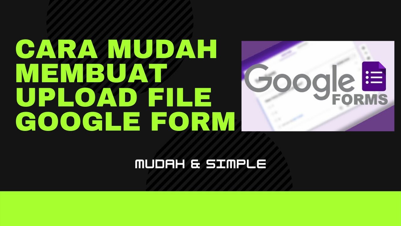 CARA MUDAH MEMBUAT UPLOAD FILE DI GOOGLE FORM - YouTube