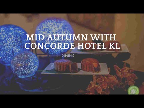 Sparkle Your Mid Autumn with Concorde KL