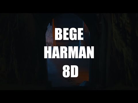 BEGE - Harman 8D (Kulaklıkla Dinleyin)