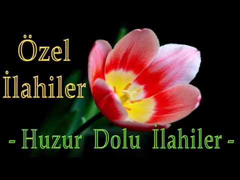 🦋Her Zaman Dinlenecek Huzur Dolu İlahiler 🦋Özenle Hazırlanmış Seçkin İlahiler🦋