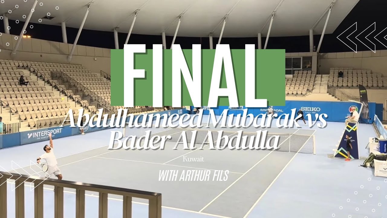 Abdulhameed Mubarak vs Bader Al Abdulla Tamdeen Pro League Final 🎾 ...