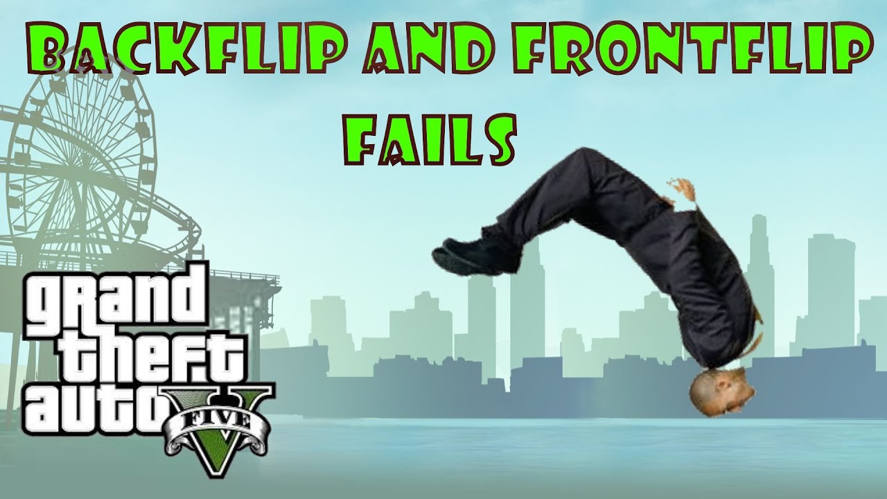 GTA 5 Backflip and Frontflip FAILS - YouTube