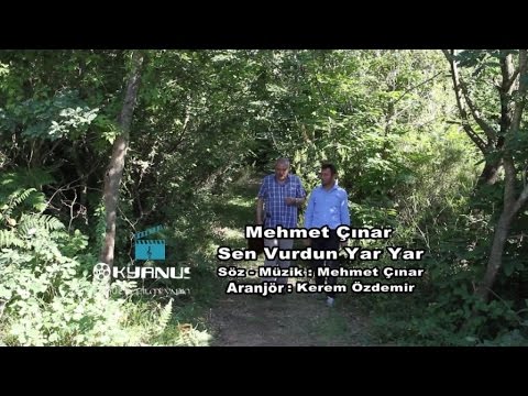 Mehmet Çınar - Sen Vurdun Yar Yar