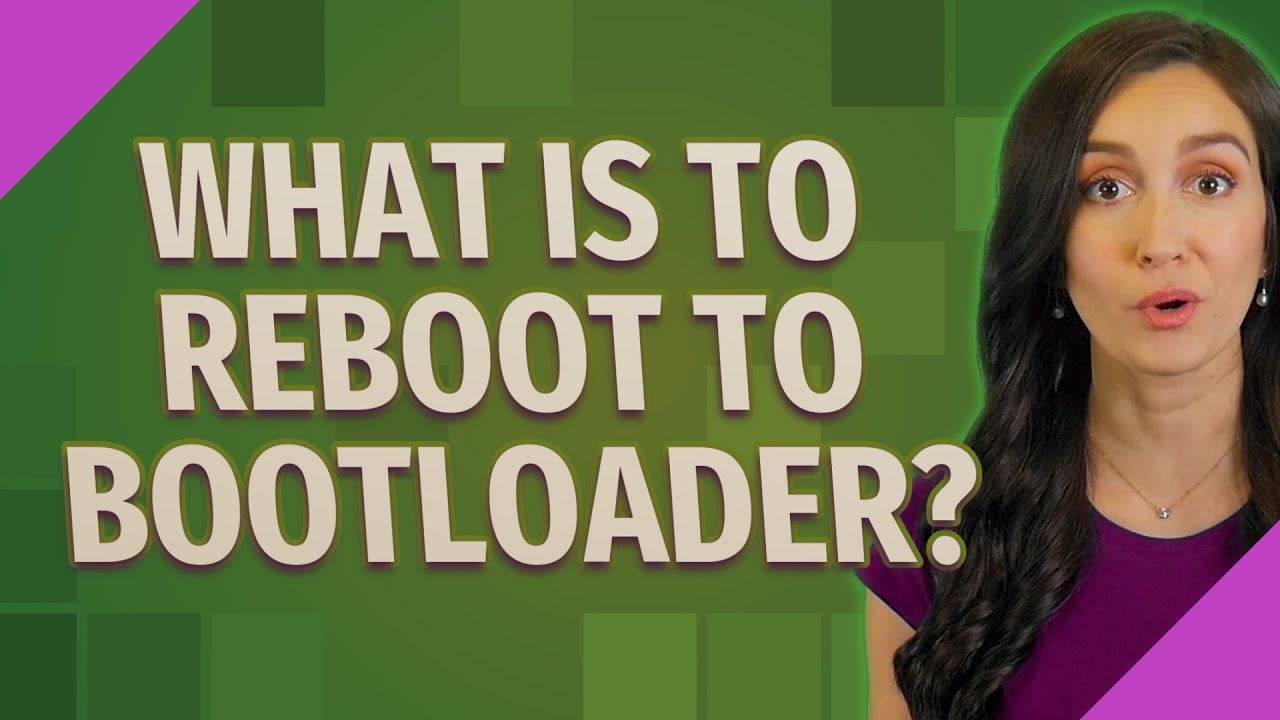 What Is To Reboot To Bootloader YouTube what-is-to-reboot-to-bootloader-youtube