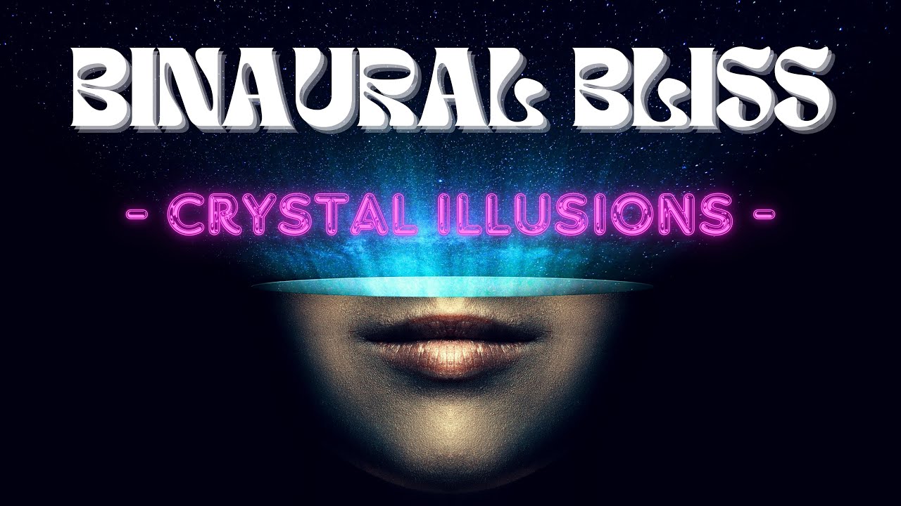 TAKE A BREAK | Binaural Bliss | Crystal Illusions - YouTube