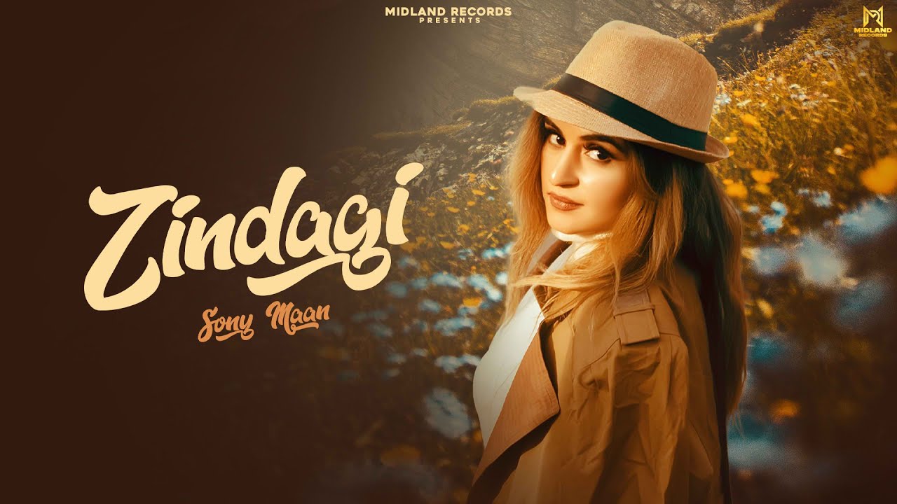 Sony Maan : Zindagi | Romantic Song | Midland Records - YouTube