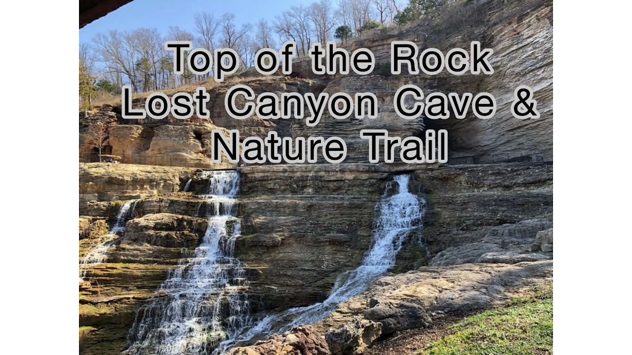 Top of the Rock| Lost Canyon Cave and Nature Trail | Ridgedale| Branson ...