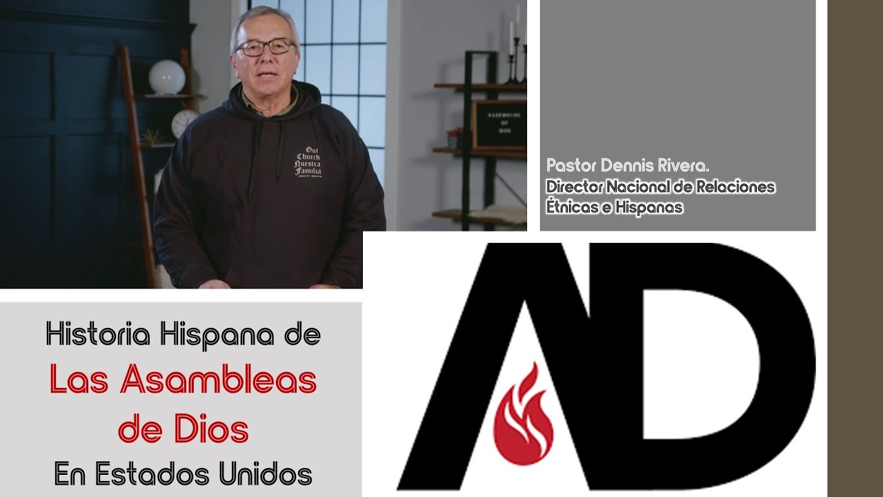 Historia Hispana de las Asambleas de Dios en Estados Unidos - YouTube