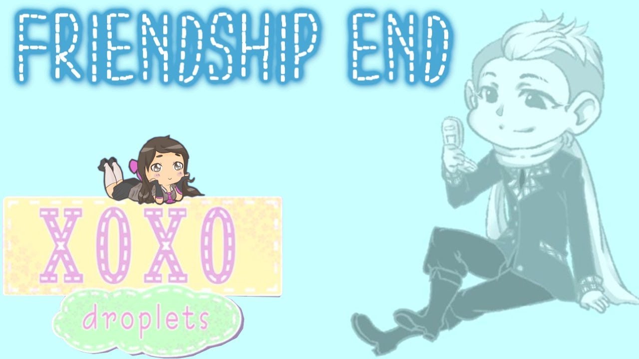 Something To Remember You By ~ XOXO DROPLETS [EVERETT] ~ FRIENDSHIP END ...