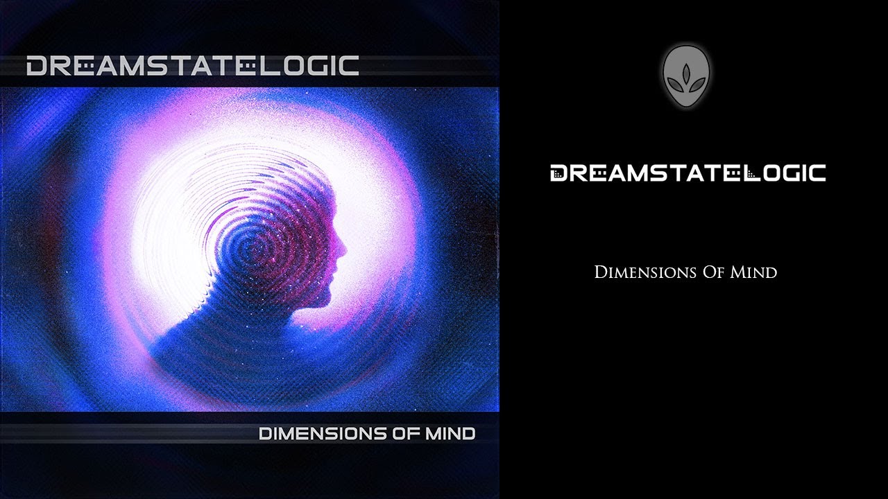 Dreamstate Logic - Dimensions Of Mind - YouTube