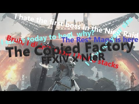 【FFXIV】"This raid is so fun!" - The Copied Factory (NieR: Automata ...