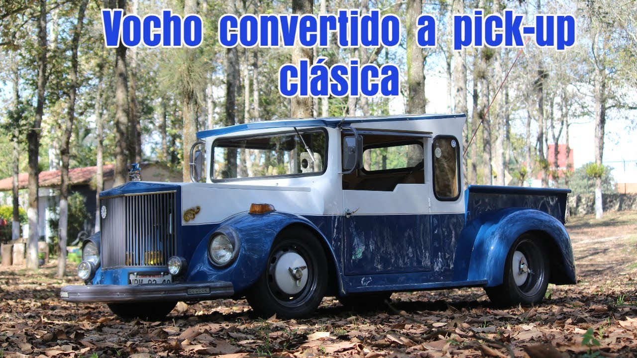 ¡Vocho convertido a pick-up clásica! | Vochomania - YouTube