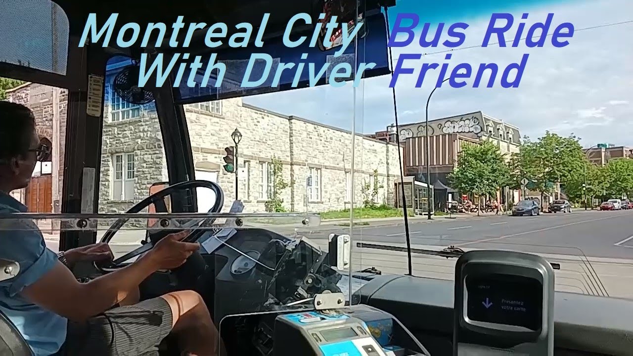 6 23 23 MONTREAL STM CITY BUS RIDE WITH DRIVER FREIND - YouTube