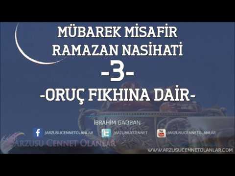 Mübarek Misafir, RAMAZAN NASİHATİ -3- , İbrahim Gadban Hoca