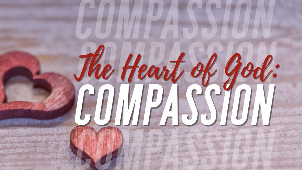 20221120 | The Heart of God: Compassion - YouTube