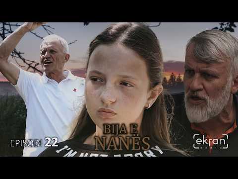Bija e Nanes - Sadiku fundoset | Episodi 22 | ekranmedia