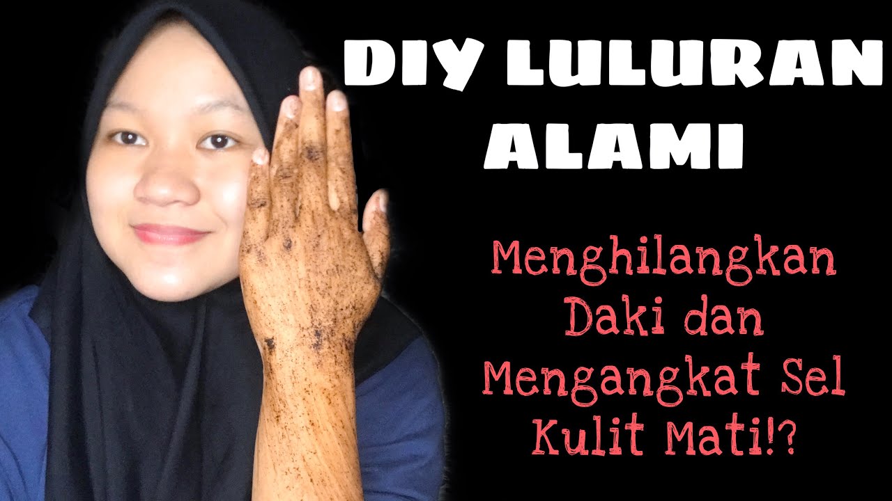 CARA MEMBUAT LULURAN ALAMI UNTUK MENGHILANGKAN DAKI DAN MENGANGKAT SEL ...