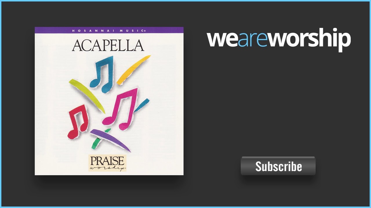 Acapella Praise - Be Exalted, O God Shine Jesus Shine Medley - YouTube
