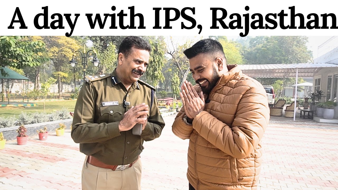 A day with an IPS officer of Rajasthan | Arshad Ali, IPS | - YouTube