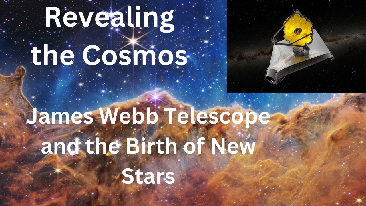 Revealing the Cosmos: James Webb Telescope and the Birth of New Stars ...