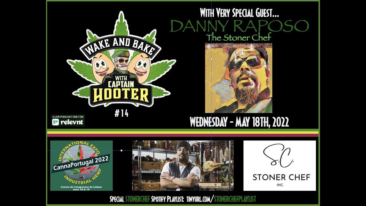 Very Special Guest Chef DANNY RAPOSO on "Wake and Bake with Captain ...