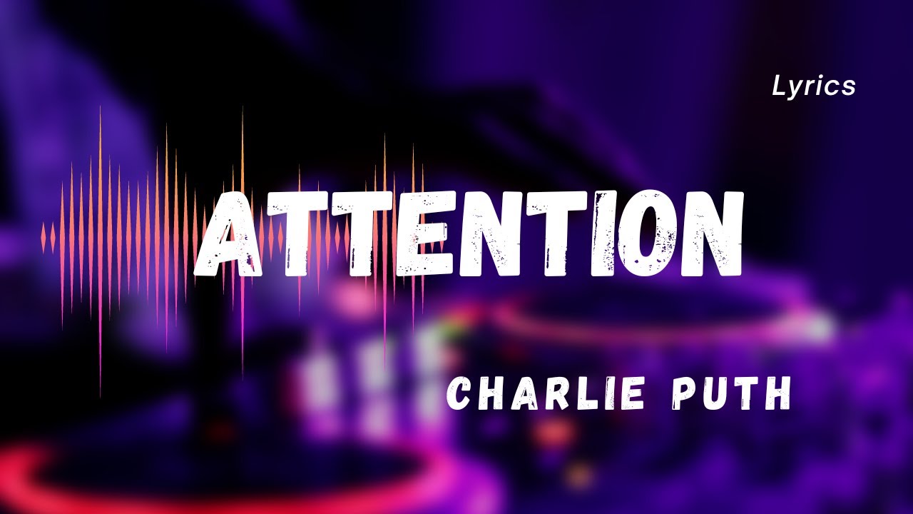 Charlie Puth | Attention (Lyrics) - YouTube