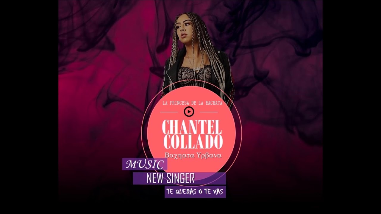 CHANTEL COLLADO TE QUEDAS O TE VAS - YouTube