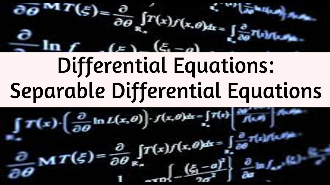 Differential Equations: Separable Differential Equations (English ...