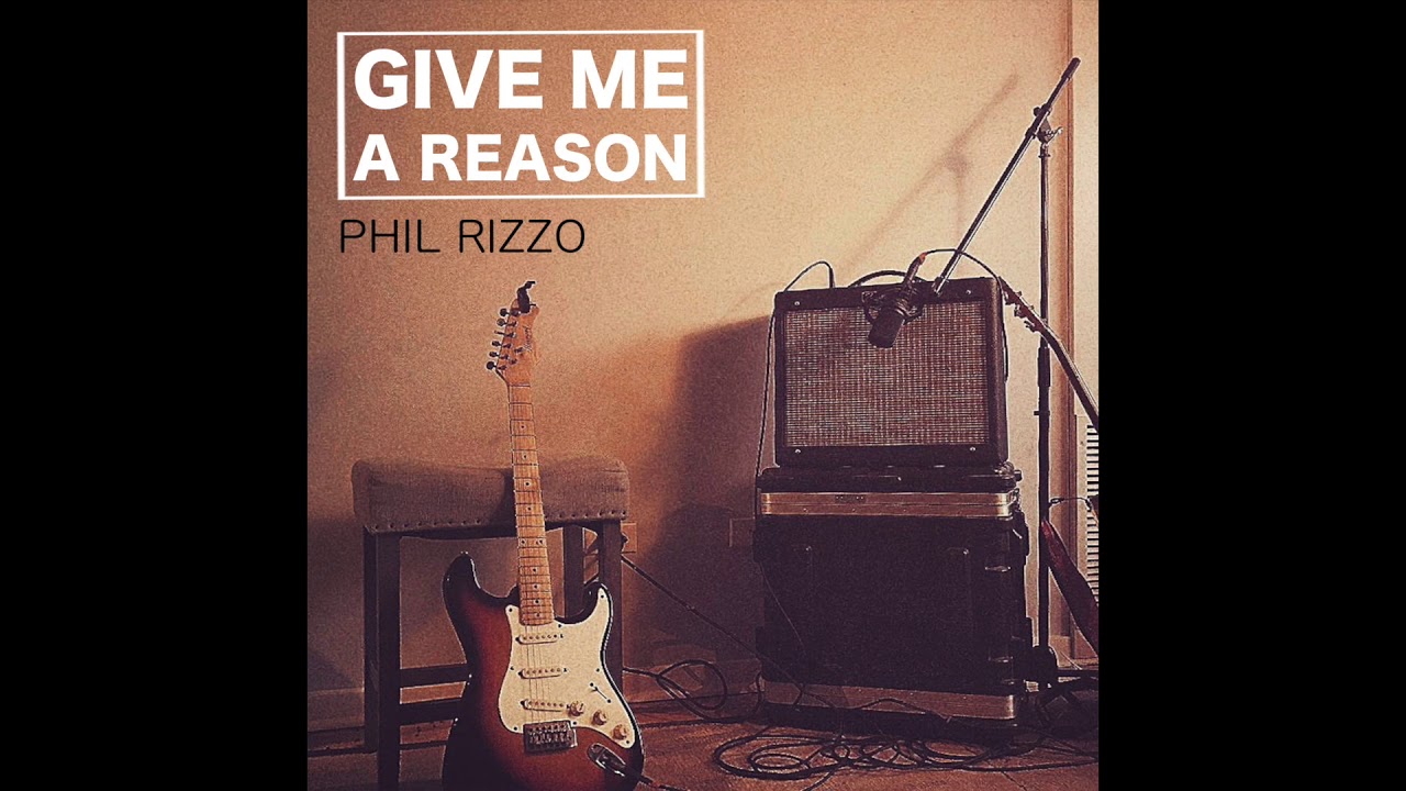 Phil Rizzo - Give Me A Reason - YouTube