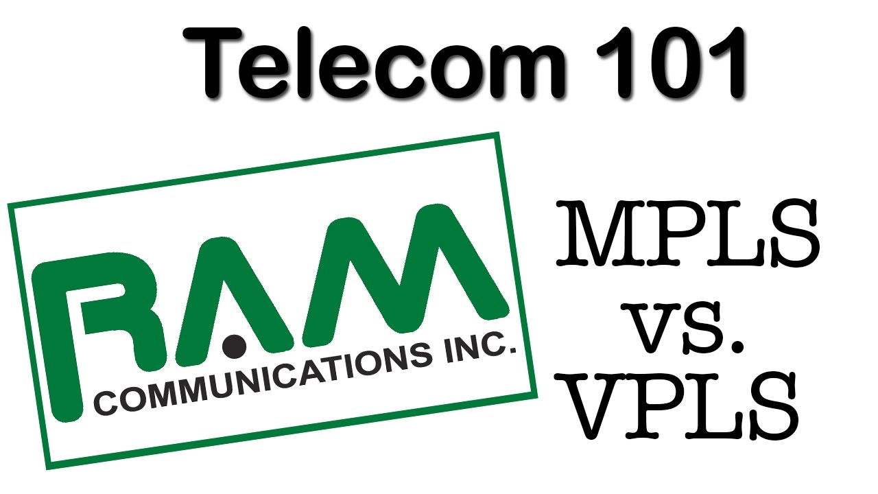 RAM Telecom 101: MPLS vs. VPLS networking - YouTube