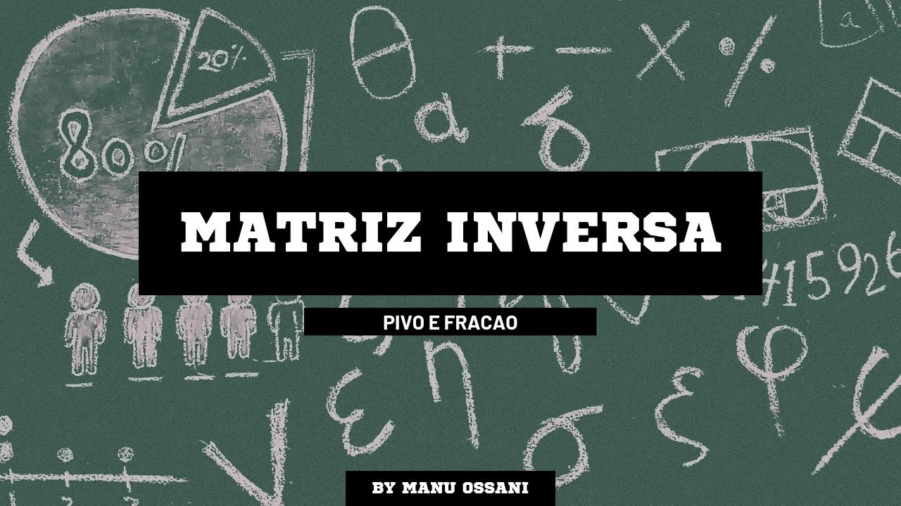 MATRIZ INVERSA - METODO FACIL COM FRACAO - YouTube