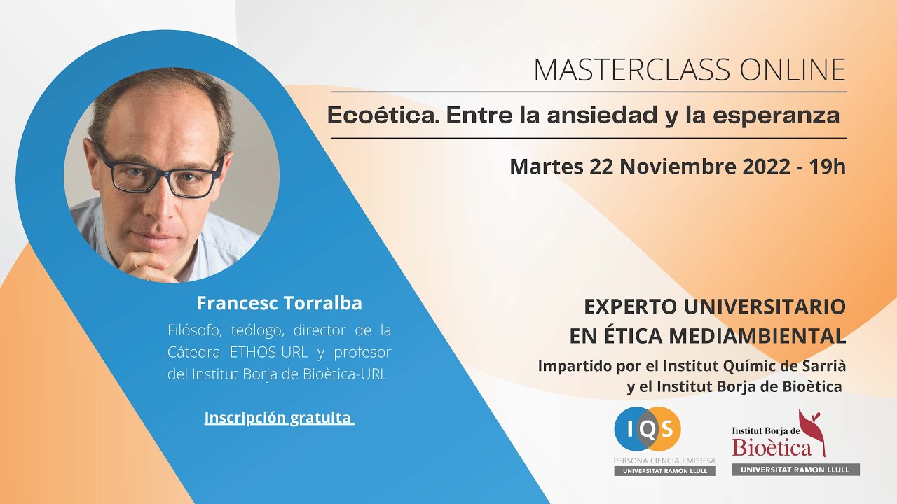 Francesc Torralba. Ecoética: entre la ansiedad y la esperanza - YouTube