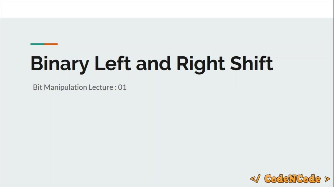 L01 : Binary Left and Right Shift | Bit Manipulation | CodeNCode - YouTube