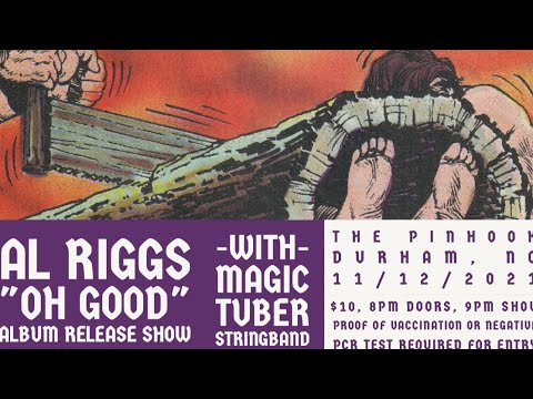 Al Riggs "OH GOOD"Album Release Show w/ Magic Tuber Stringband - YouTube