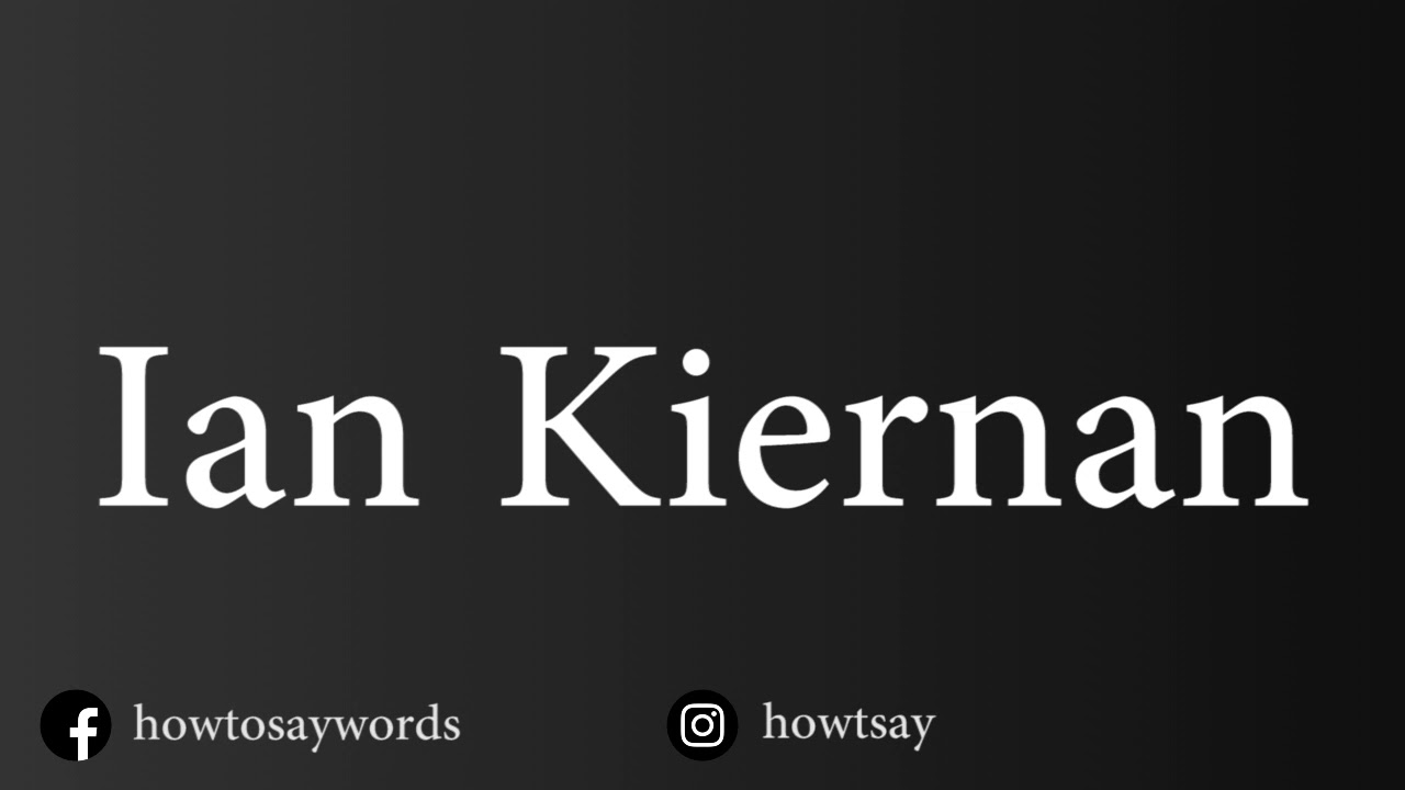 How To Pronounce Ian Kiernan - YouTube