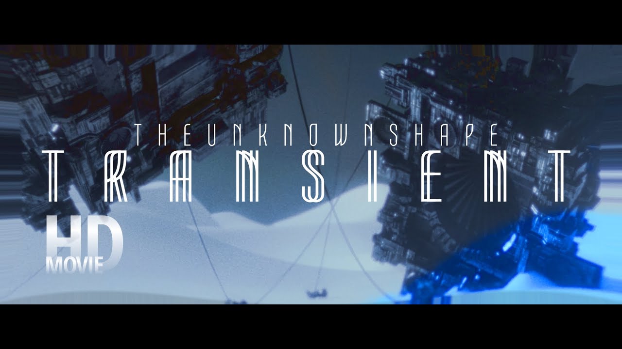THE UNKNOWN SHAPE - TRANSIENT (Official HD-Movie) - YouTube