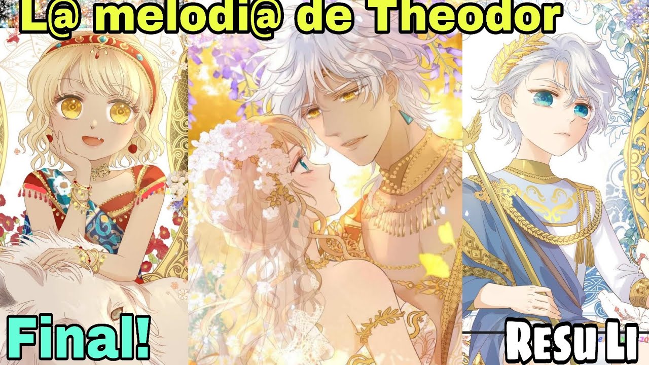 L@ melodíal@ de Theodor. FINAL #resumen #manhwa - YouTube