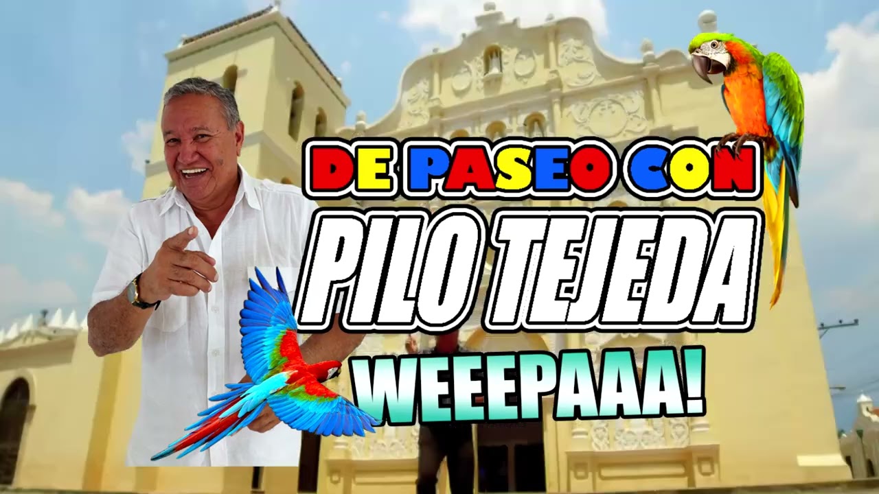 De Paseo con Pilo Tejeda - Choluteca, Honduras. - YouTube