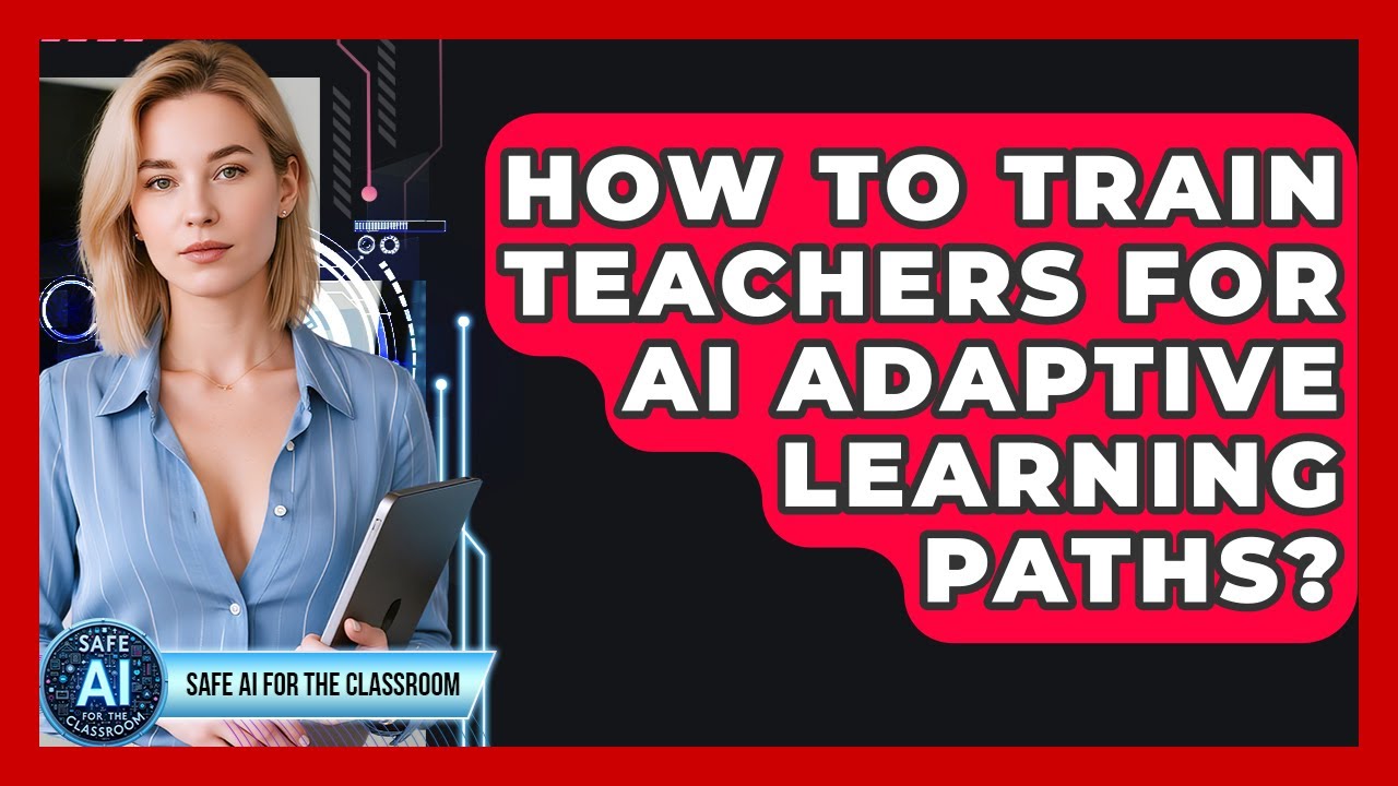 How To Train Teachers For AI Adaptive Learning Paths? - Safe AI for The ...