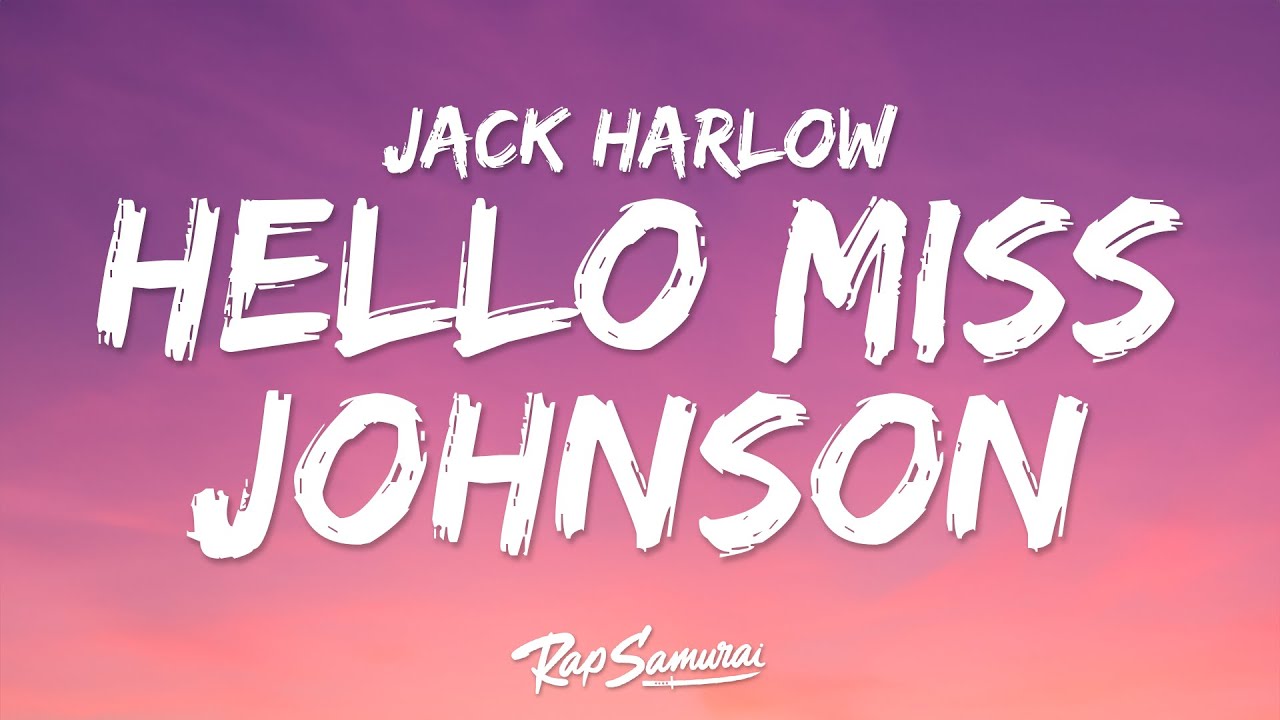 Jack Harlow - Hello Miss Johnson (Lyrics) - YouTube