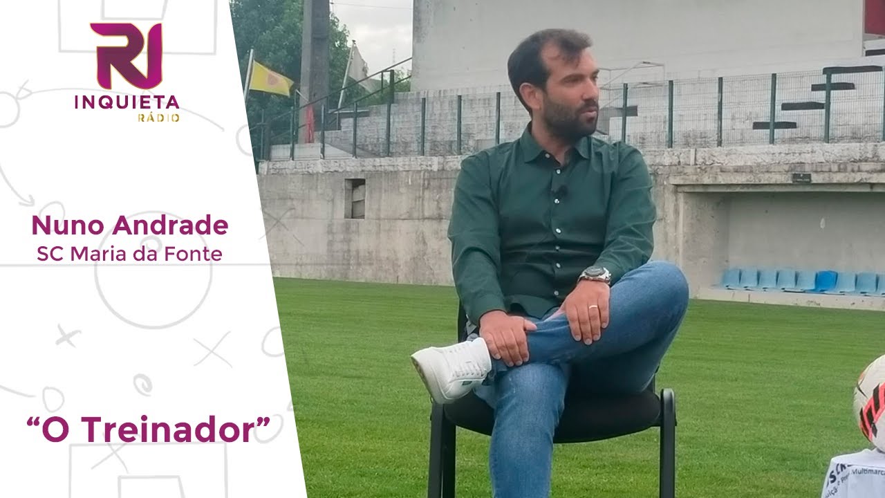 Nuno Andrade, treinador do SC Maria da Fonte - YouTube