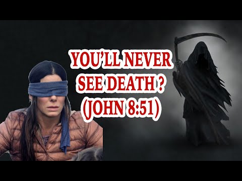 You'll Never See Death? (John 8:51) - YouTube