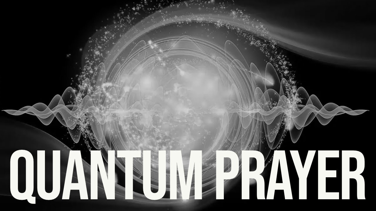 Quantum Prayer Meditation - YouTube