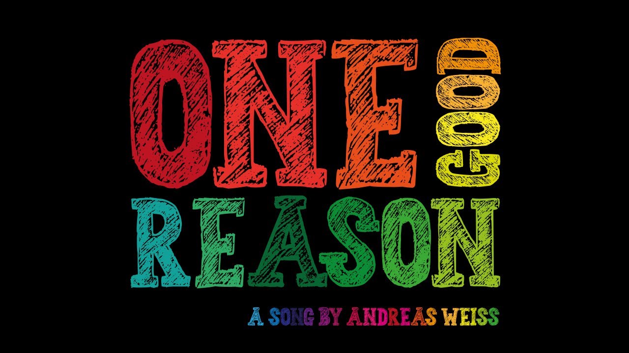 One Good Reason (by Andreas Weiß) - YouTube