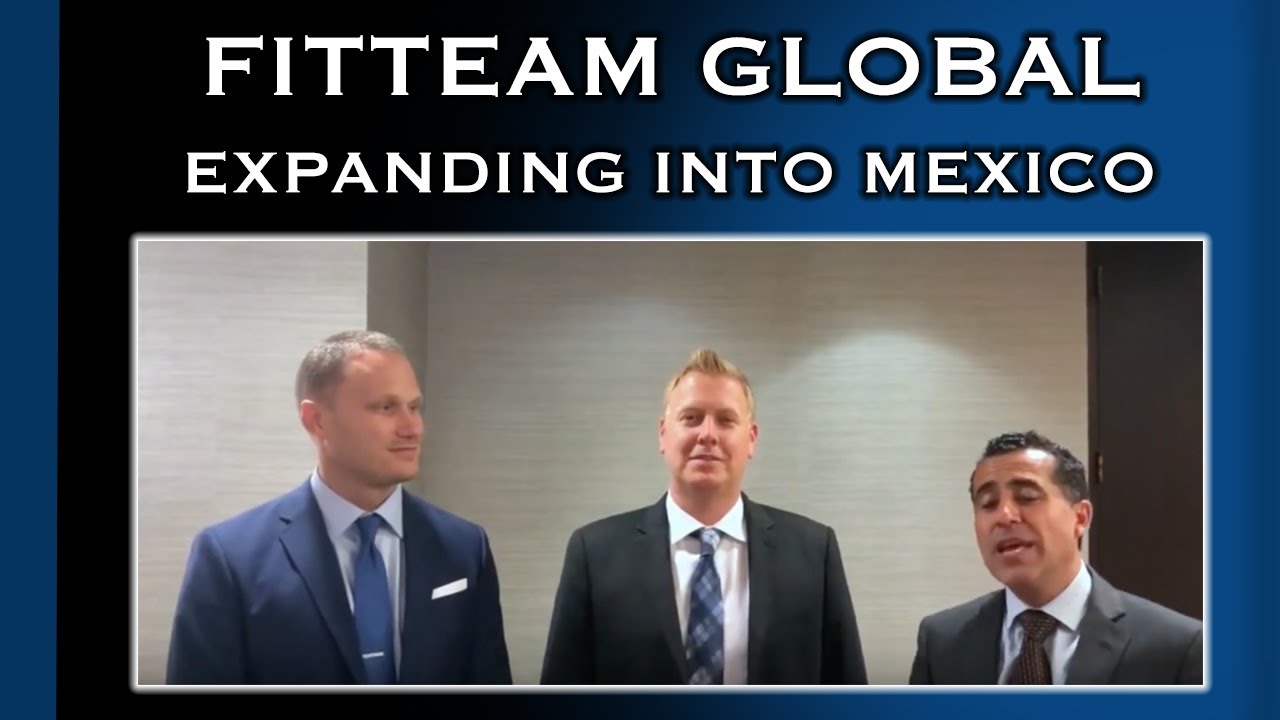 FITTEAM GLOBAL Expanding Into Mexico - YouTube