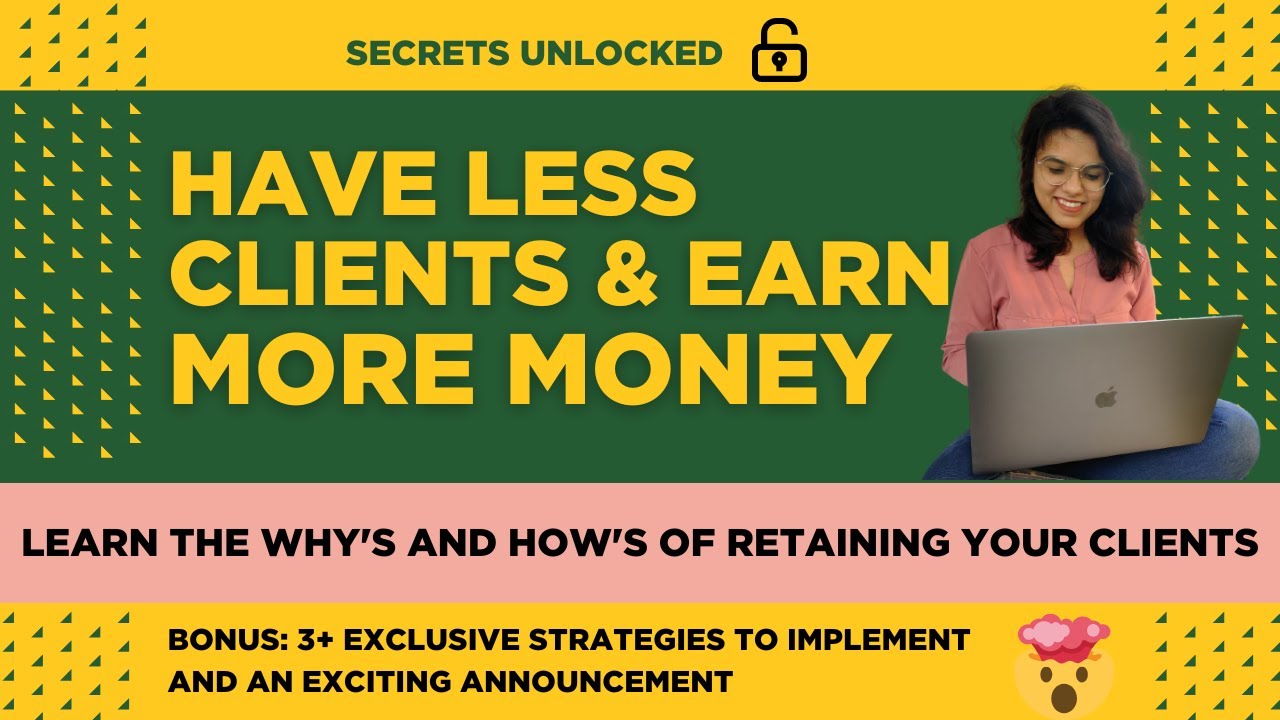 CLIENT RETENTION: EARN MORE MONEY WITH LESS CLIENTS + EXCLUSIVE TIPS ...