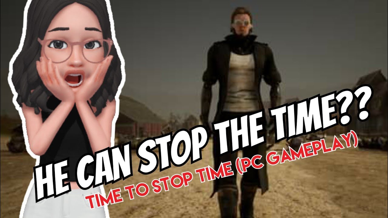 He can stop the time??? - Time To Stop Time (PC Gameplay) - YouTube
