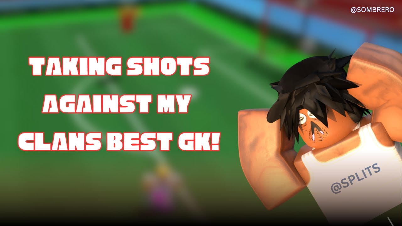 Taking Shots Against My Clans BEST Goalkeeper!! (Touch Football Roblox ...