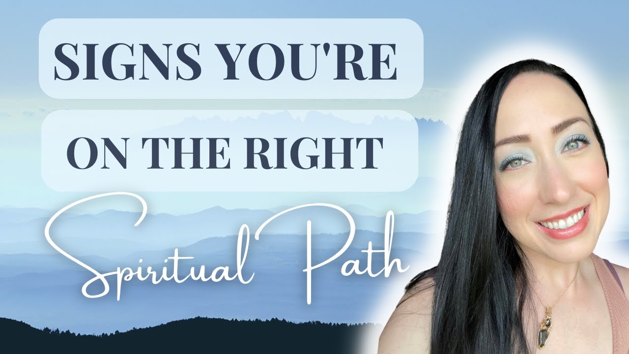 Are you on the right spiritual path? Signs you're heading in the right ...